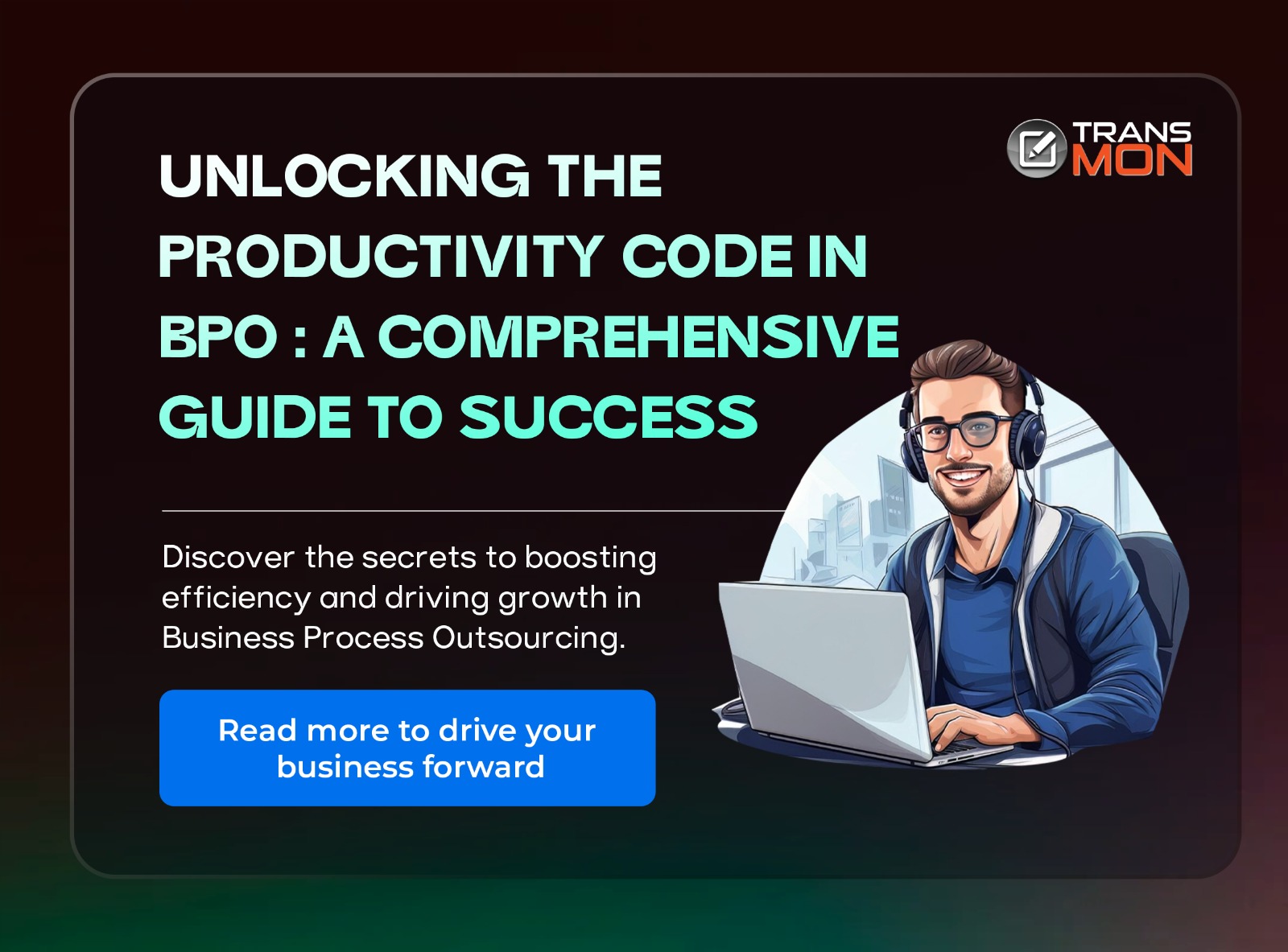 Unveiling the Productivity Formula in BPO: Keys to Success - Transmonqa
