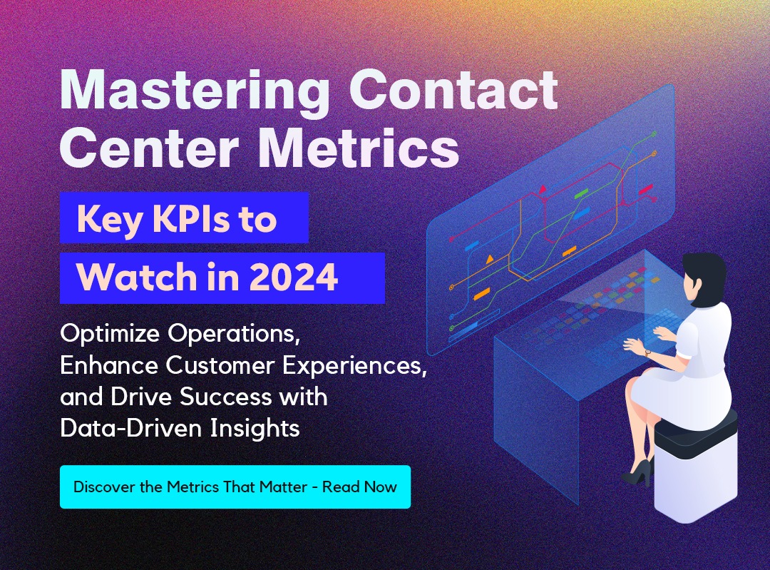 Contact Center Metrics: Key KPIs to Watch in 2024 - Transmonqa