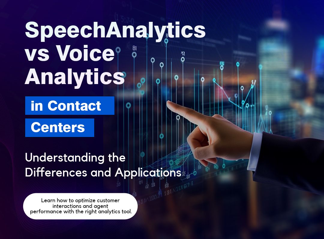 Speech Analytics Vs Voice Analytics In Contact Centers Transmonqa